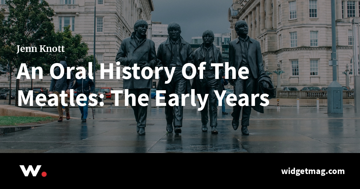 An Oral History Of The Meatles: The Early Years by Jenn Knott – Widget ...
