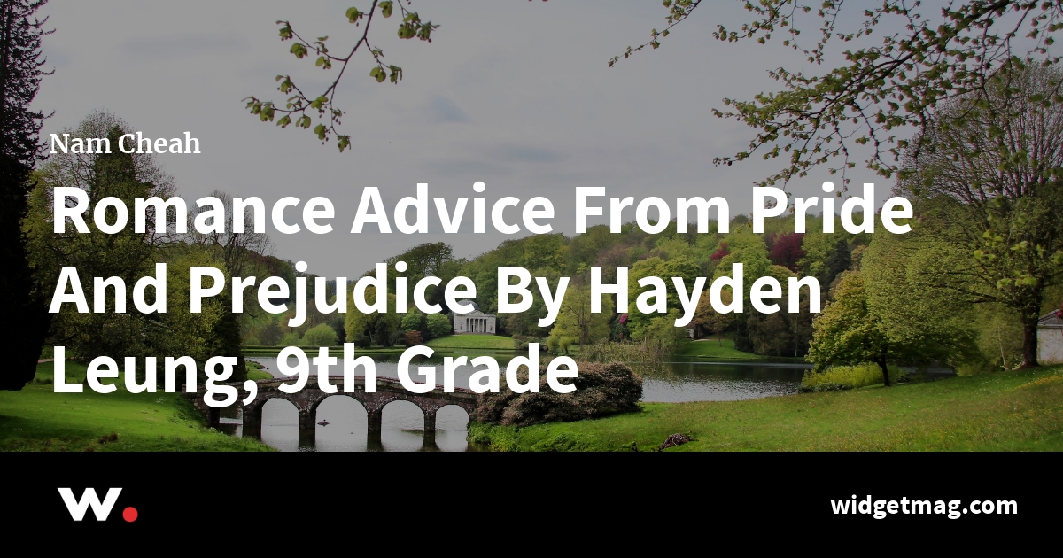 Romance Advice From Pride And Prejudice By Hayden Leung, 9th Grade by ...